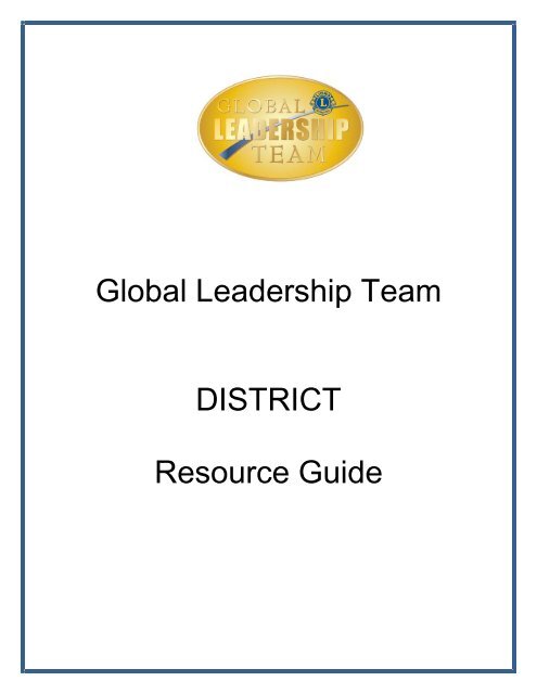 Global Leadership Team DISTRICT Resource Guide - Lions Clubs ...