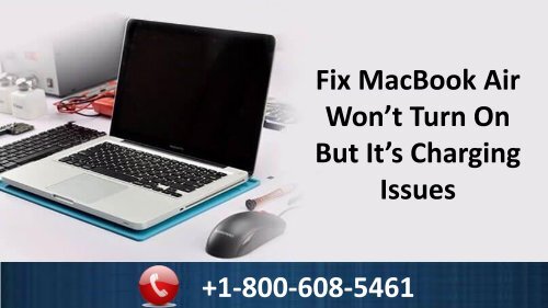 How To Fix MacBook Air Won’t Turn On But It’s Charging Issues +1-800 ...