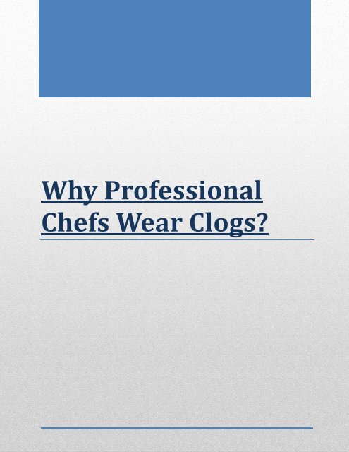 Why Professional Chefs Wear Clogs