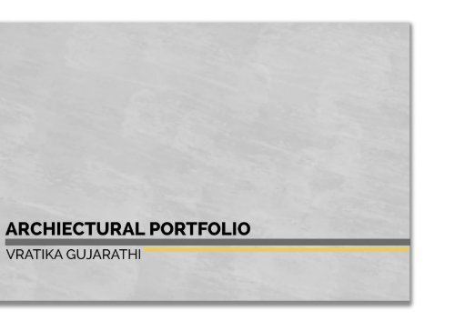 Architectural Portfolio | Vratika Gujarathi
