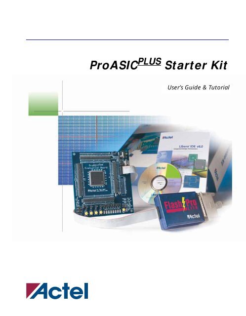 ProASIC+ Starter Kit User's Guide - Actel
