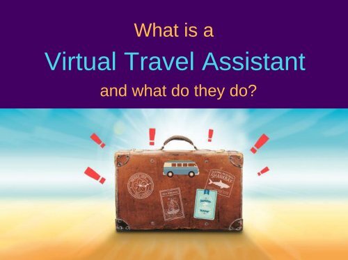 What is a Virtual Travel Assistant and what do they do_