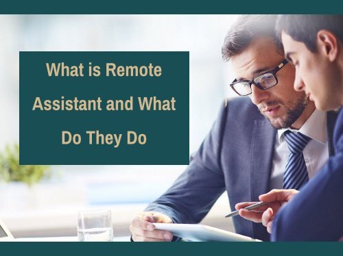 What is Remote Assistant and What Do They Do