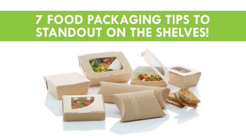7 Food Packaging Tips To Standout on The Shelves!
