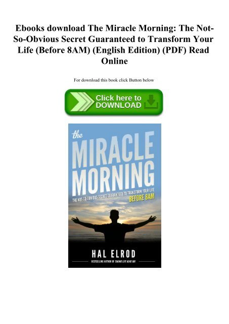 Ebooks download The Miracle Morning The Not-So-Obvious Secret Guaranteed to Transform Your Life ...