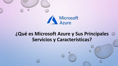 Que es Microsoft Azure y Sus Principales Servicios y Caracteristicas