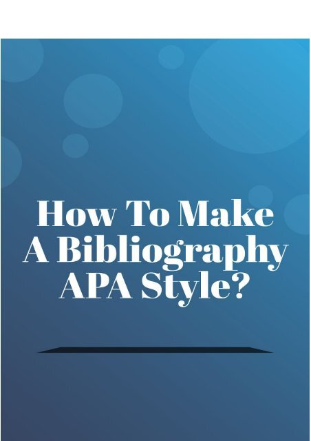 How to Make a Bibliography APA Style?