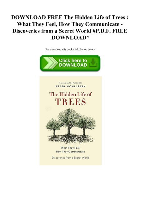 DOWNLOAD FREE The Hidden Life of Trees What They Feel How They ...