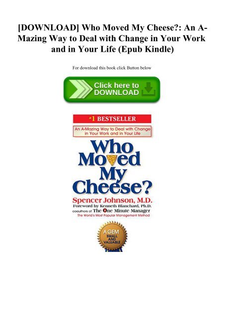 [DOWNLOAD] Who Moved My Cheese An A-Mazing Way to Deal with Change in ...