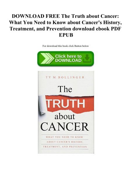 DOWNLOAD FREE The Truth about Cancer What You Need to Know about Cancer ...