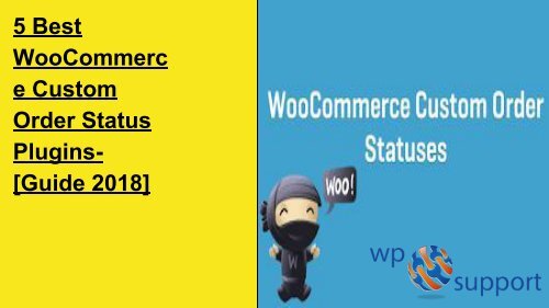 5 Best Woocommerce Custom Order Status Plugins [guide 2018]