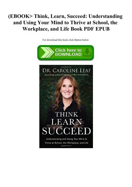 (EBOOK Think Learn Succeed Understanding and Using Your Mind to Thrive ...