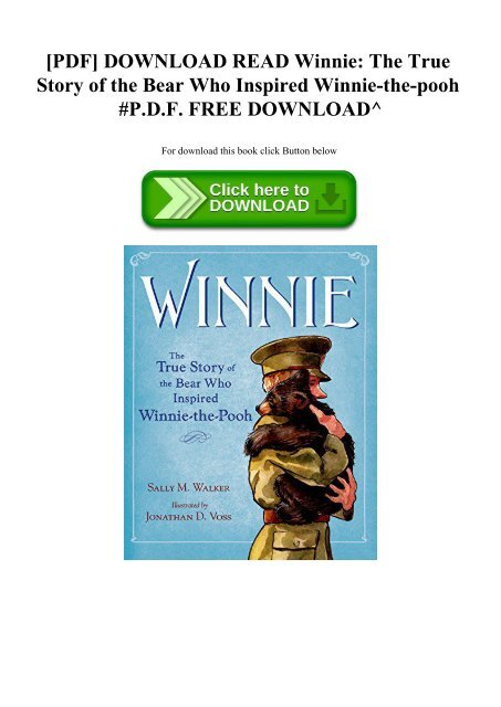 [PDF] DOWNLOAD READ Winnie The True Story of the Bear Who Inspired ...