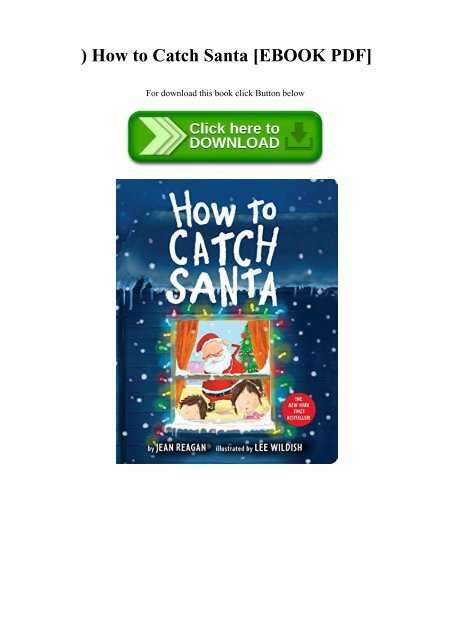 ^DOWNLOAD-PDF) How to Catch Santa [EBOOK PDF]