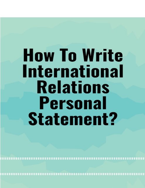 How to write international relations personal statement