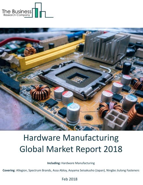 Hardware Manufacturing Global Market Report 2018 Sample