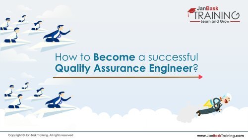 How to Become a successful Quality Assurance Engineer