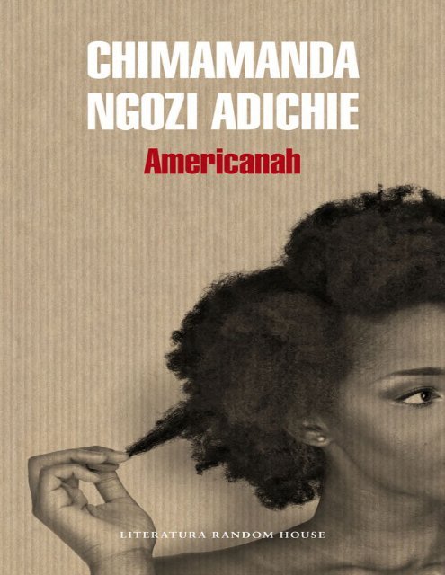 Chimamanda Ngozi Adichie - Americanah