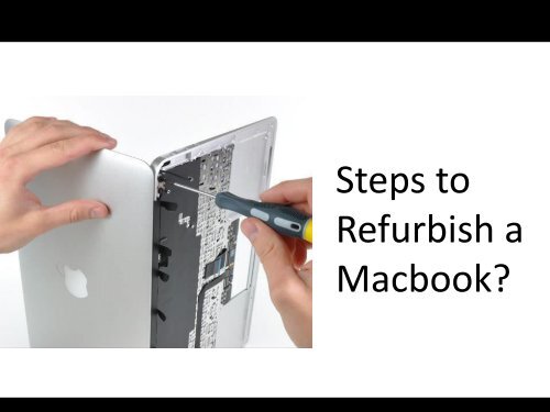 Steps to Refurbish a Macbook