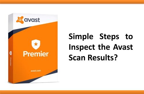 Simple Steps to Inspect the Avast Scan Results