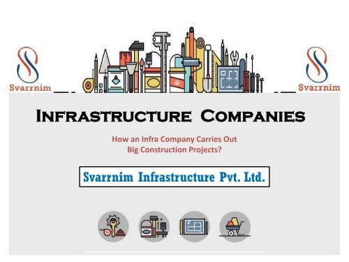 How an Infra Company Carries Out Big Construction Project?