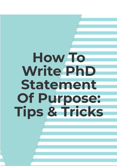 How To Write PhD Statement Of Purpose: Tips & Tricks