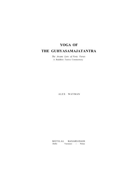 Wayman, Alex - Yoga of the Guhyasamajatantra, The Arcane Lore of Forty ...