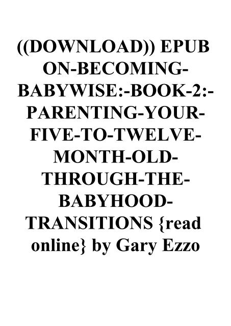 ((DOWNLOAD)) EPUB ON-BECOMING-BABYWISE-BOOK-2-PARENTING-YOUR-FIVE-TO ...