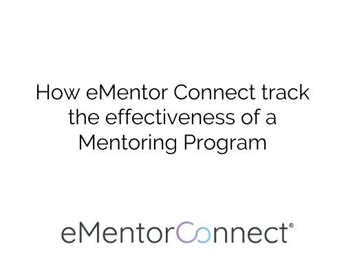 How eMentor Connect track the effectiveness of a Professional Mentoring ...