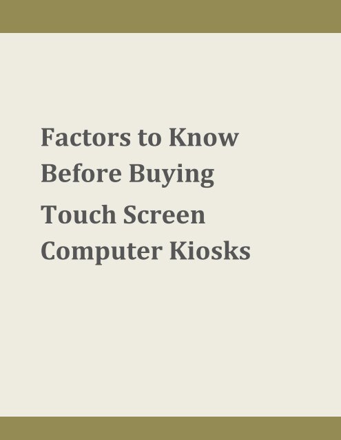 Factors to Know Before Buying Touch Screen Computer Kiosks Factors to Know Before Buying Touch Screen Computer Kiosks