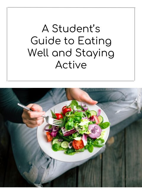 A Students Guide to Eating Well and Staying Active