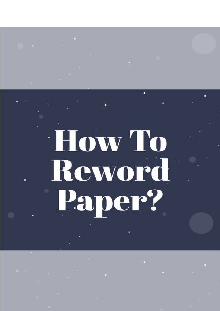 How to Reword Paper?