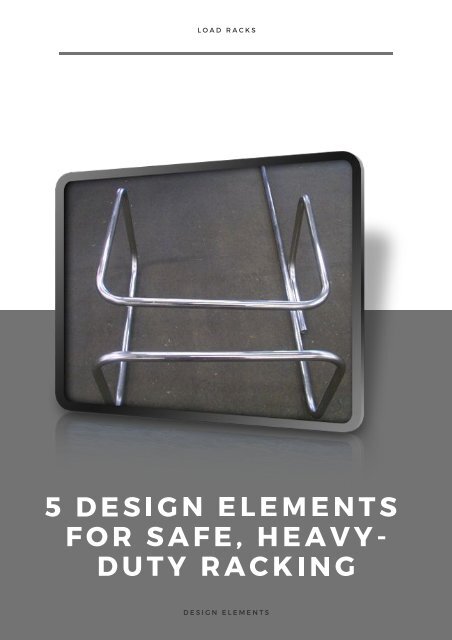 5 Design Elements for Safe, Heavy-duty Racking