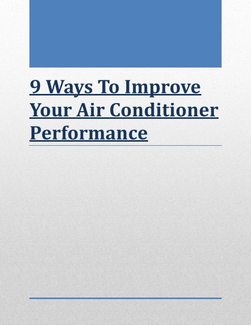 9 Ways To Improve Your Air Conditioner Performance 9 Ways To Improve Your Air Conditioner Performance