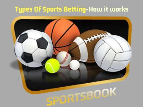 Types Of Sports Betting-How it works