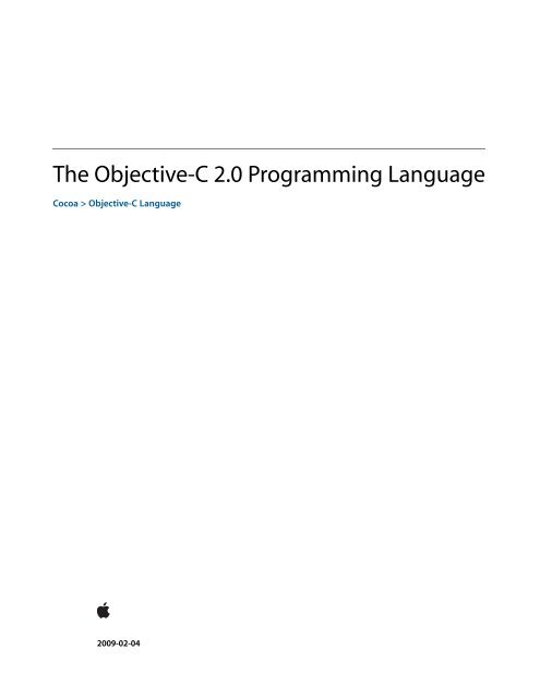 The Objective C 2.0 Programming Language The Objective C 2.0 Programming Language