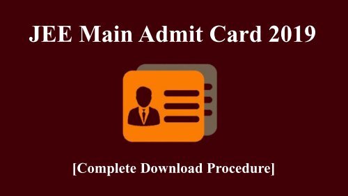 JEE Main Admit Card 2019 Released - Download Now