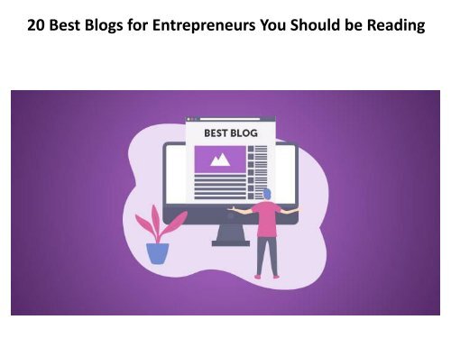 20 Best Blogs for Entrepreneurs You Should be Reading-converted