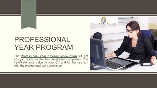 Professional Year Program How does it Benefit You