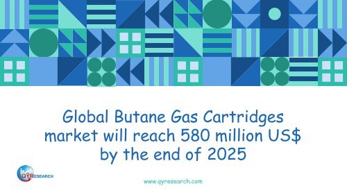 Global Butane Gas Cartridges market will reach 580 million US$ by the ...