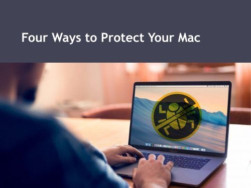 Four Ways to Protect Your Mac