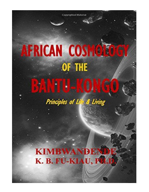 African Cosmology of the Bantu-Kongo Tying the Spiritual Kno