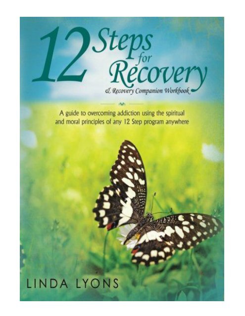 12 Steps for Recovery & Recovery Companion Workbook A guide