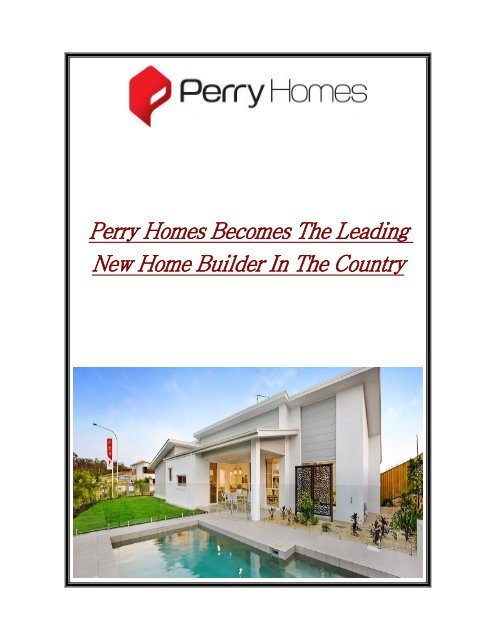 Perry Homes Becomes The Leading New Home Builder In The Country
