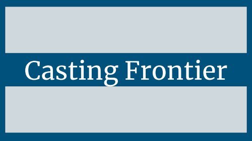Casting Frontier
