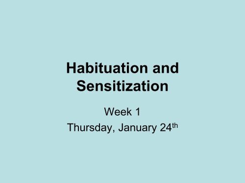 Week1_Habituation and Sensitization