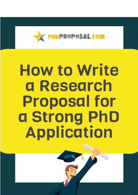 How to write a research proposal for a strong PhD application