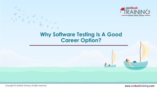 Why Software Testing Is A Good Career Option