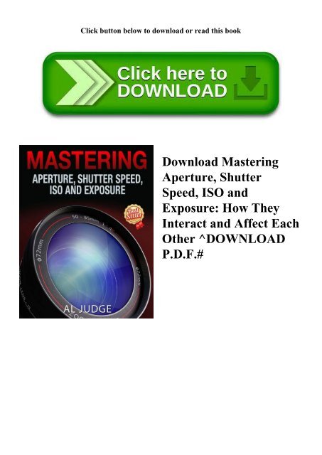 Download Mastering Aperture Shutter Speed ISO and Exposure How They ... Download Mastering Aperture Shutter Speed ISO and Exposure How They ...