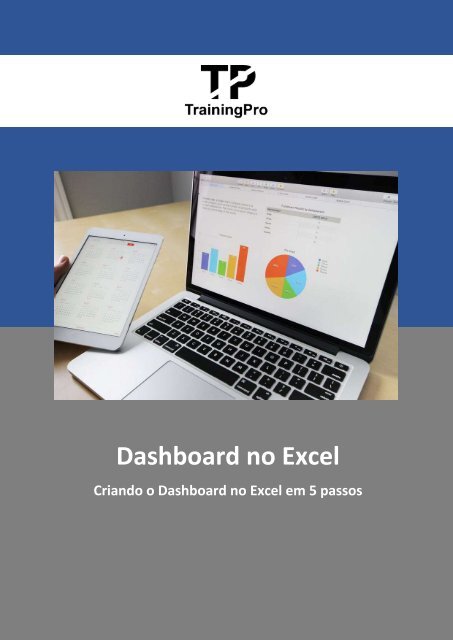Criando um Dashboard no Excel em 5 passos Criando um Dashboard no Excel em 5 passos